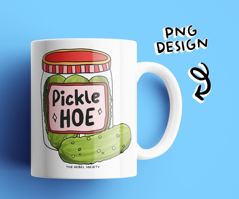 Pickle Hoe PNG Hot Girls Love Pickles Cute Sticker Designs Pickle Lover ...
