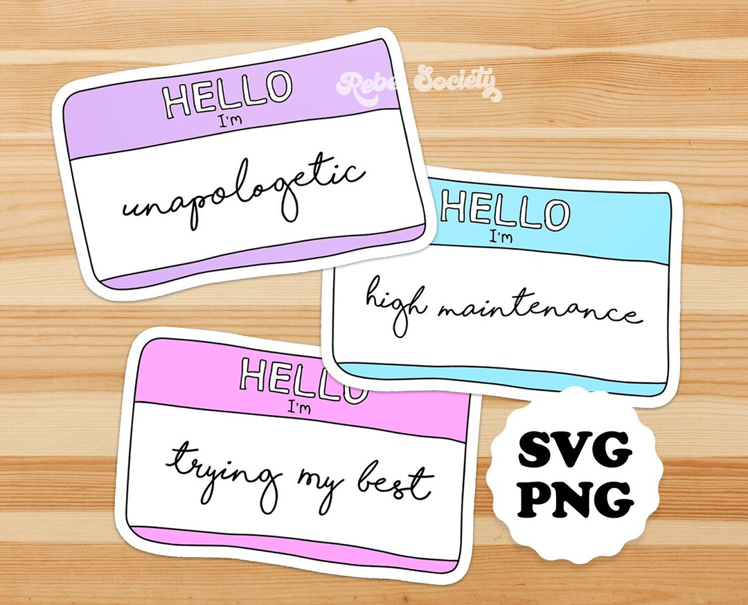 SVG - PNG Hello I'm Trying My Best Unapologetic High Maintenance, Name ...
