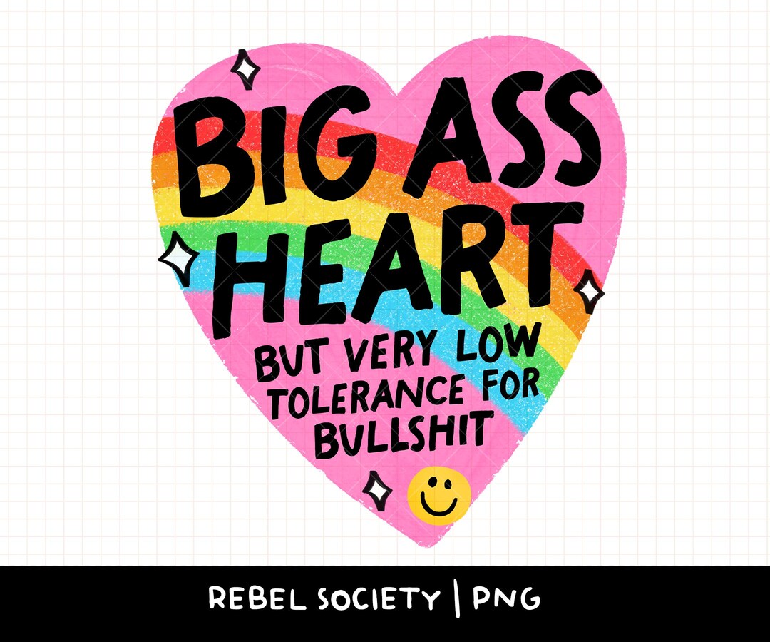 Big Ass Heart Low Tolerance for Bullshit PNG Hand Illustrated Snarky ...