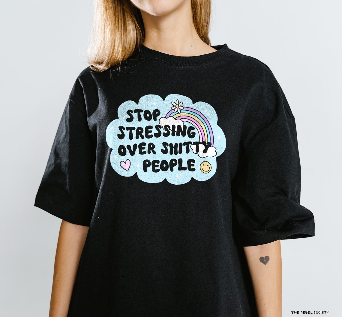 Stop Stressing Over Shitty People PNG Cute Sarcastic Sticker Designs ...