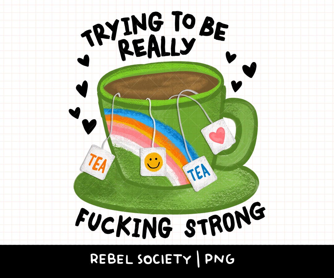 Trying to Be Strong PNG Teacup Cup of Tea Healing Girlie Trauma Cute ...