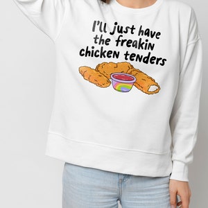I'll Just Have the Freakin Chicken Tenders Snarky PNG T-shirt Sticker ...