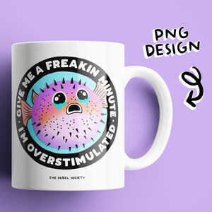 Overstimulated Blowfish Pufferfish PNG Dead Inside Trendy T-shirt ...