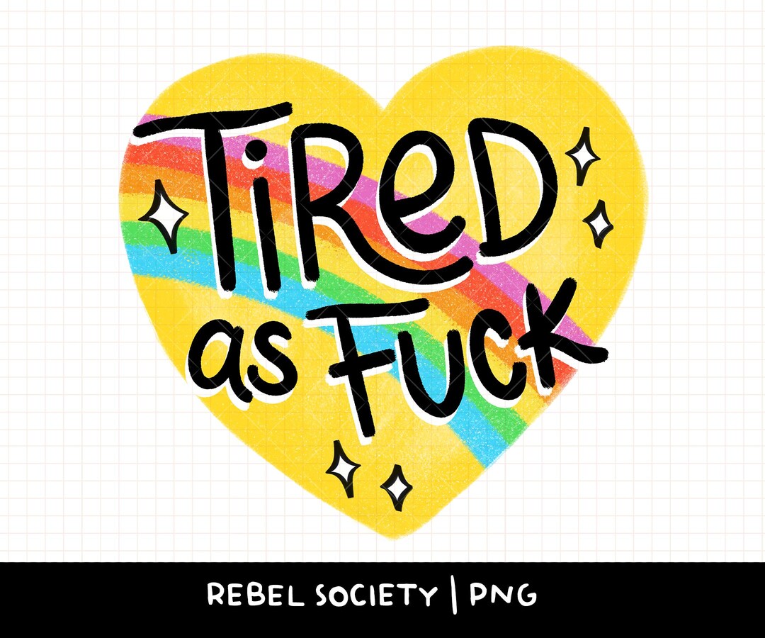 Tired as Fuck PNG Spoonie Sticker Designs Spoons Tired Healing Girlie ...