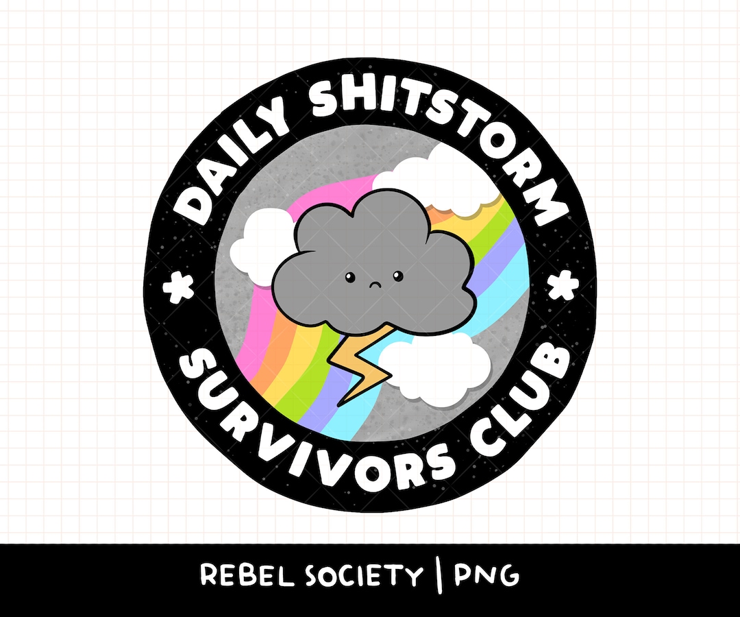 Daily Shitstorm Survivors Club Trendy Popular Png's Cute Snarky ...