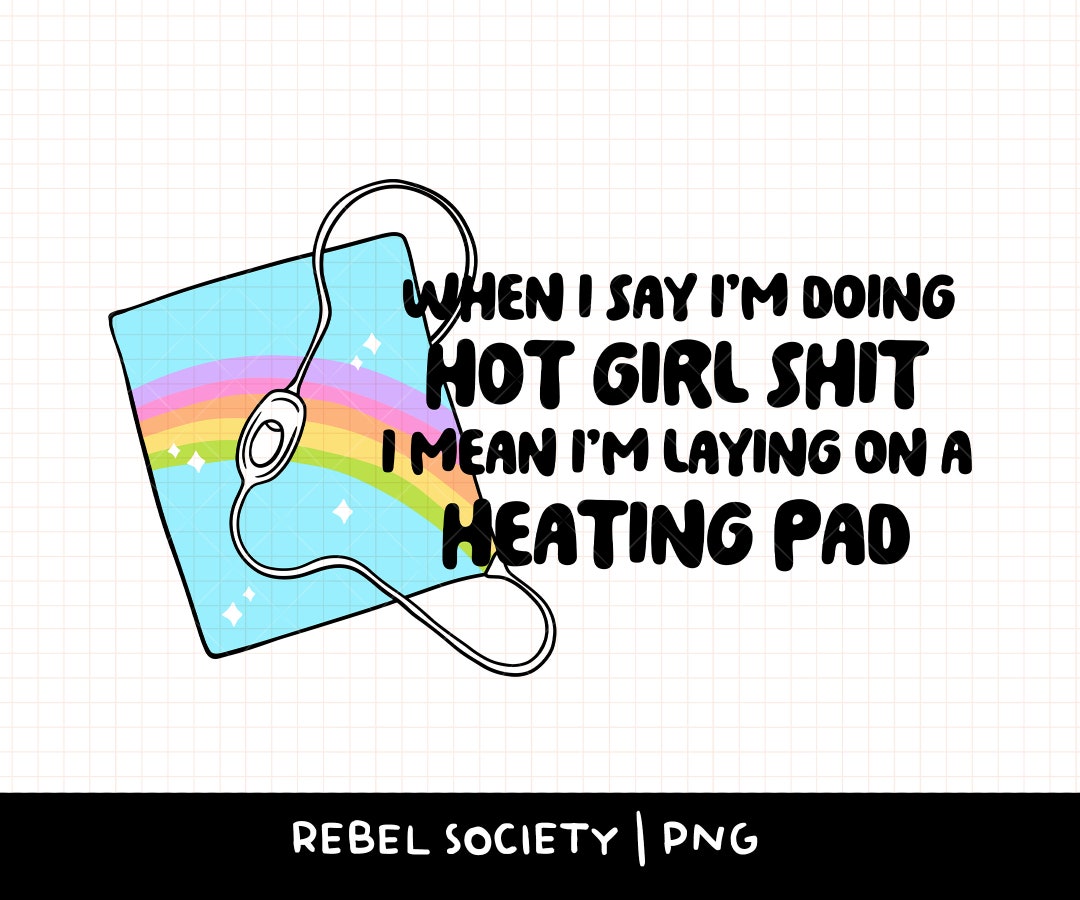 Hot Girl Shit Heating Pad PNG Cute Trendy Popular PNG Sticker Designs Mental Health Awareness ...