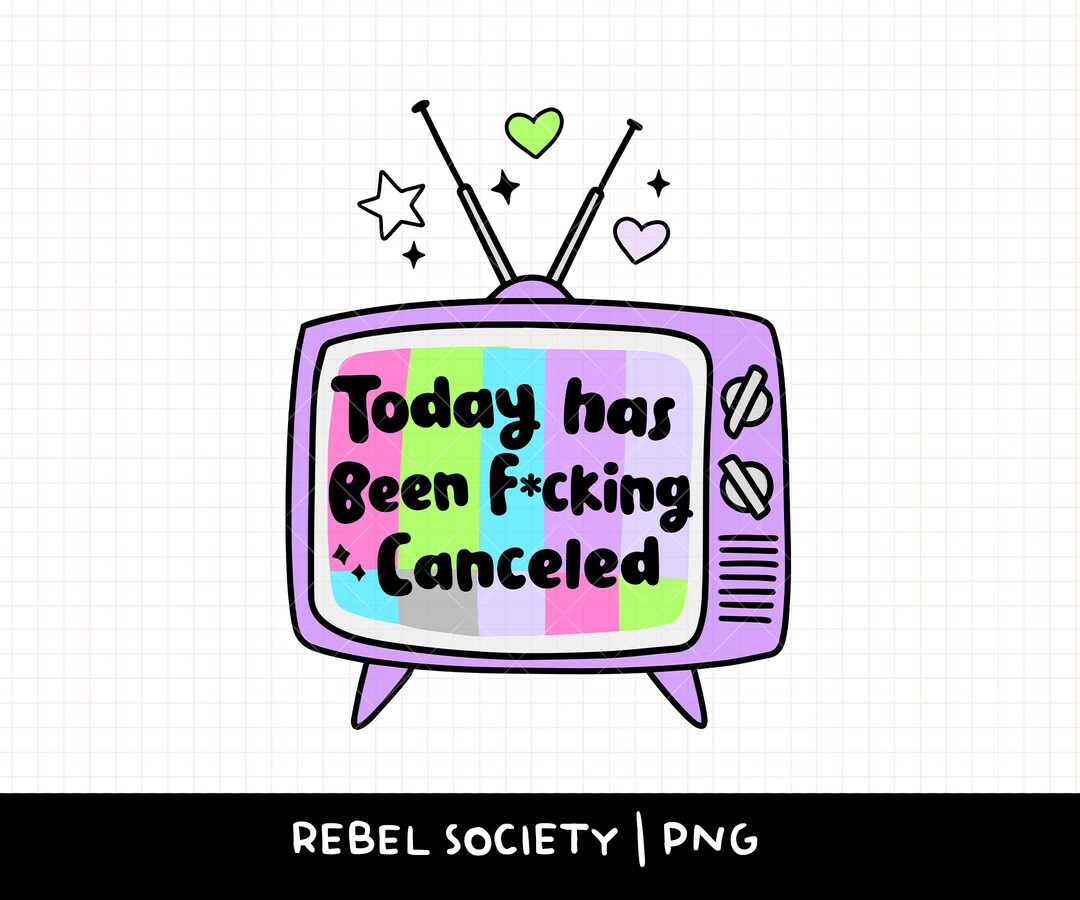 Today's Been Canceled PNG Emotionally Exhausted Trendy PNG Cute PNG ...