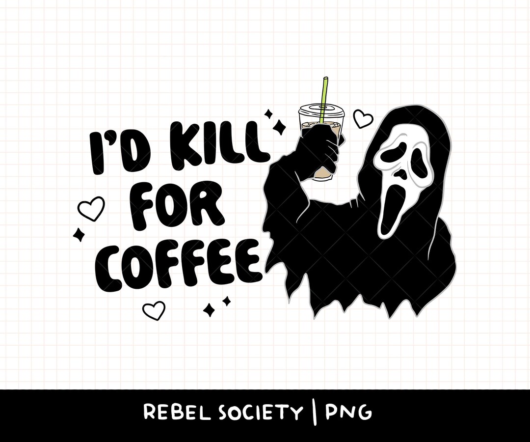 I'd Kill for Coffee PNG Ghostface Iced Coffee Halloween T-shirt Sticker ...