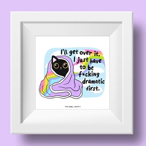 I'll Get Over It Dramatic Black Cat PNG Trendy T-shirt Popular Sticker ...