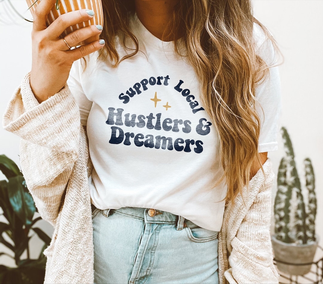 SVG PNG Support Local Hustlers Dreamers Small Business Badass ...