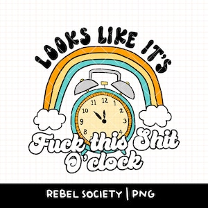 Fuck This Shit O'clock PNG - Bridges I Burn Light My Way Set Healthy ...