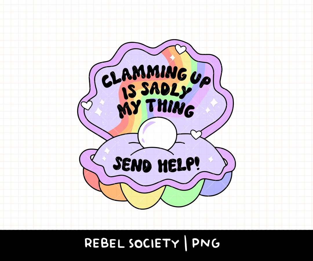I Have Anxiety Clam up PNG Mental Health Trendy PNG T-shirt Popular ...