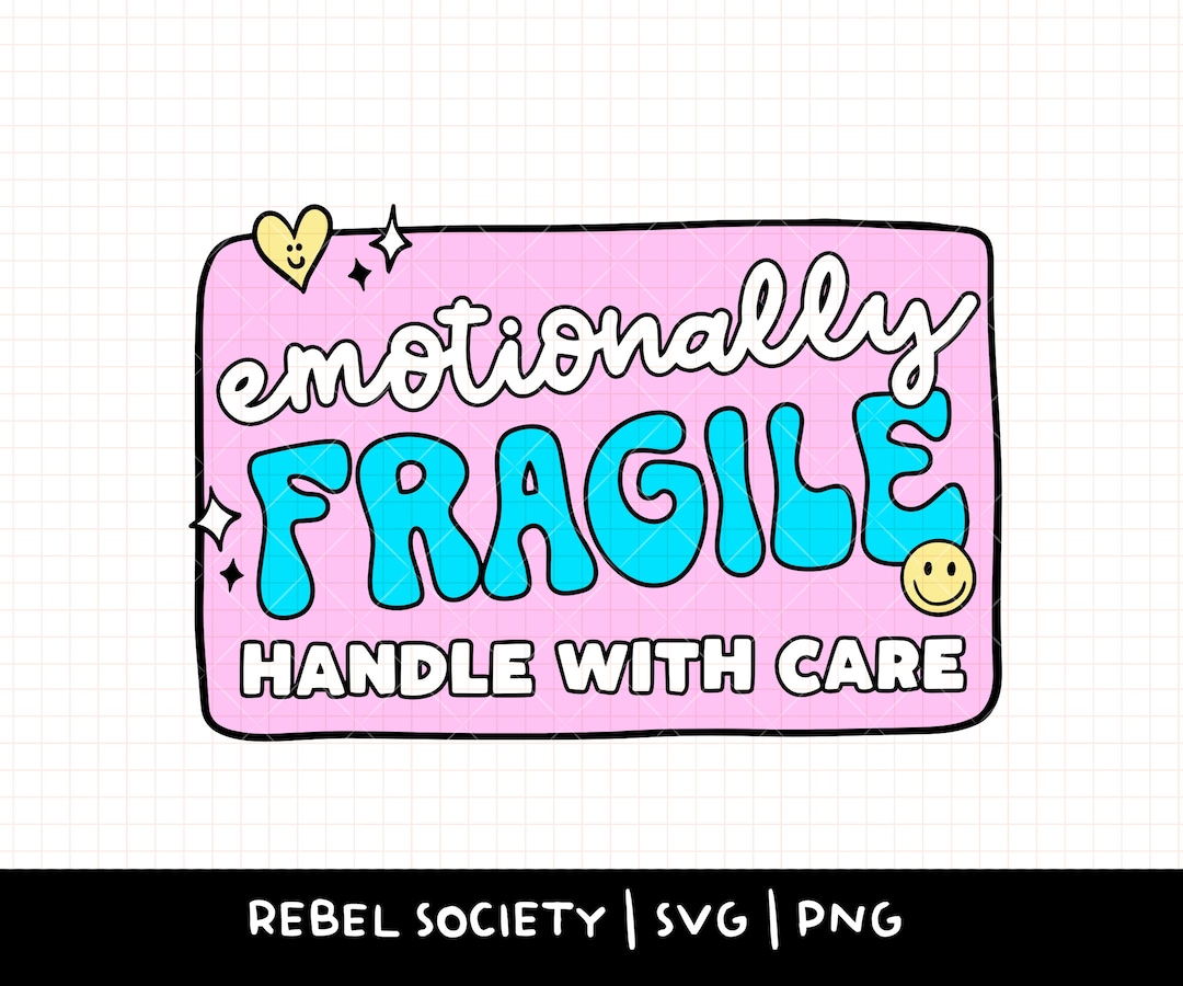 Emotionally Fragile SVG, Trendy SVG, Cute SVG Designs, Kindness ...