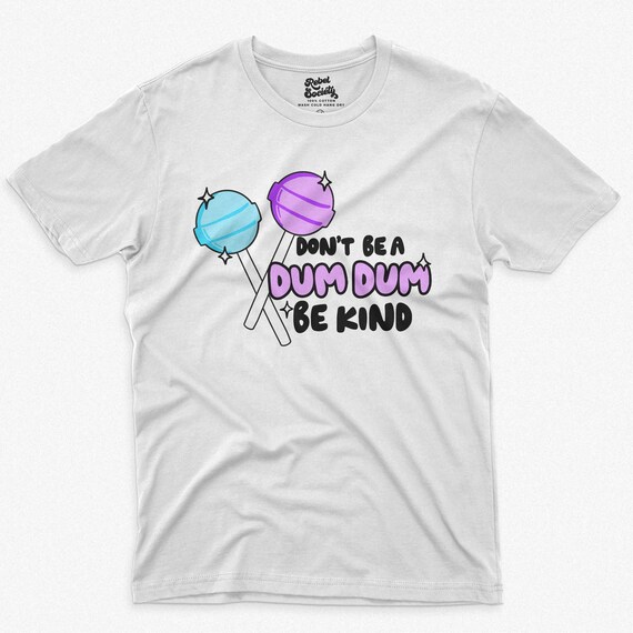 SVG PNG Don't Be a Dum Dum Be Kind Choose Kindness Be - Etsy
