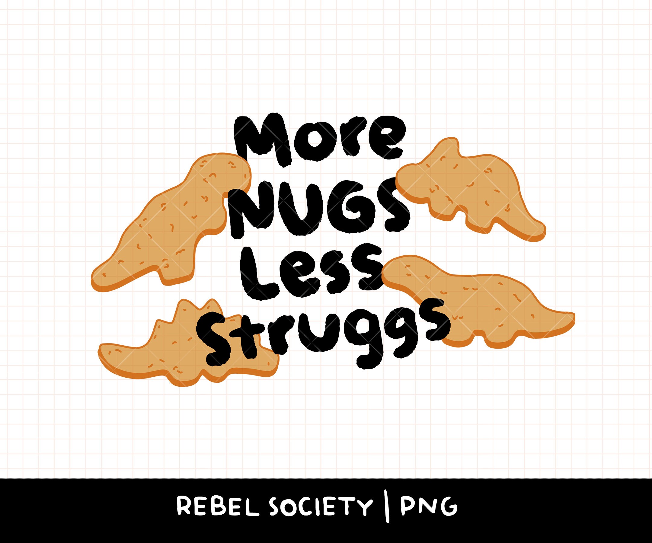More Nugs Less Struggs Dino Nug PNG Mental Health Trendy PNG Cute PNG ...