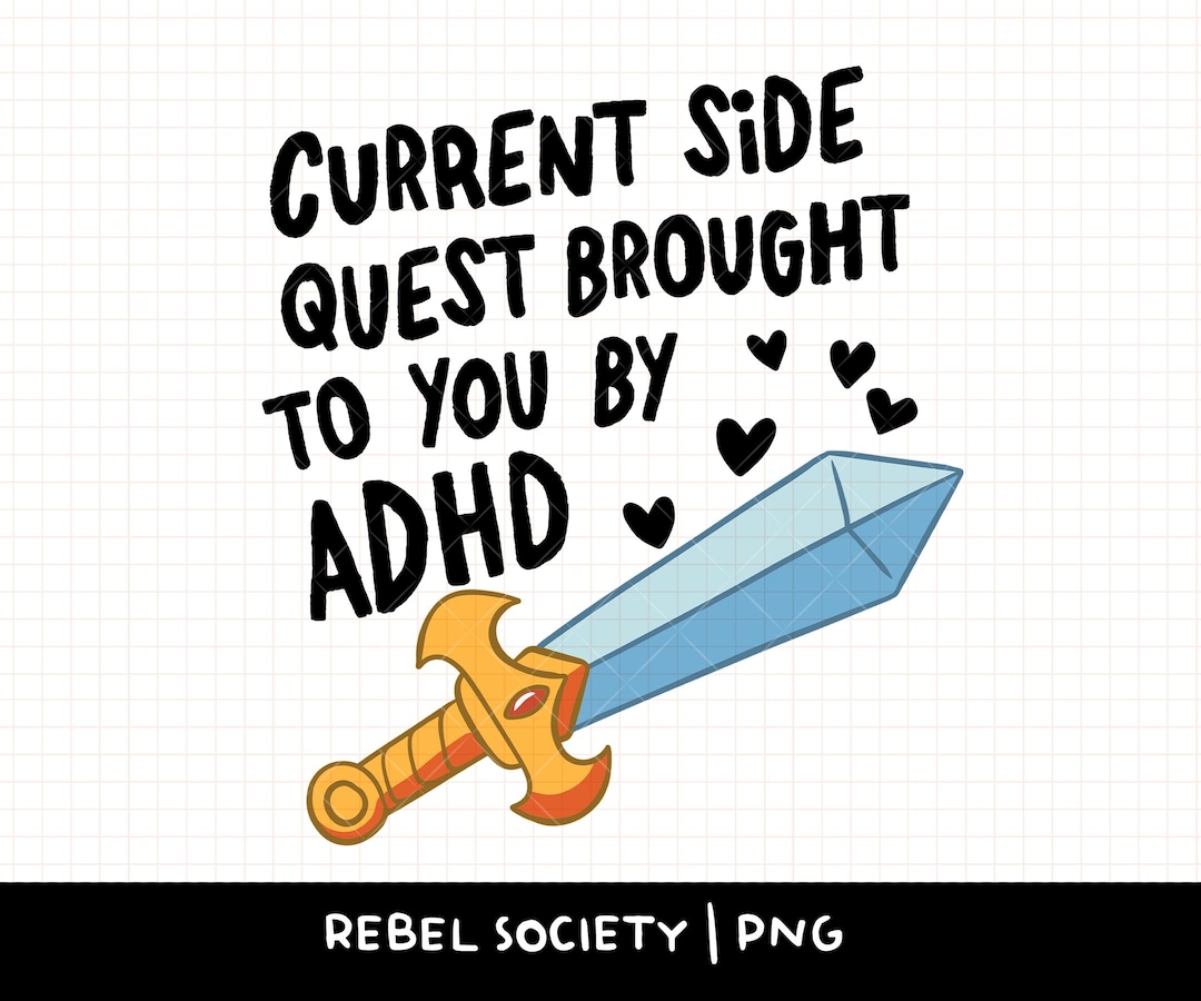 Current Side Quest ADHD Overstimulated PNG Trendy Snarky T-shirt Cute ...