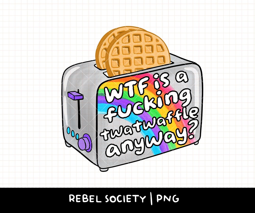 WTF is a Twatwaffle PNG Adult Humor Quote Sarcastic Cute Designs ...