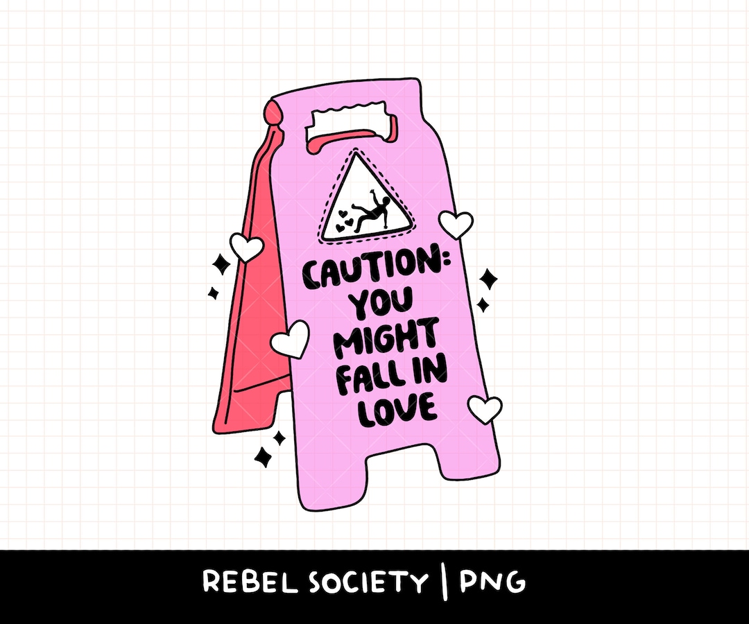 Caution You Might Fall in Love PNG Funny Valentine's Day Sarcastic Cute ...
