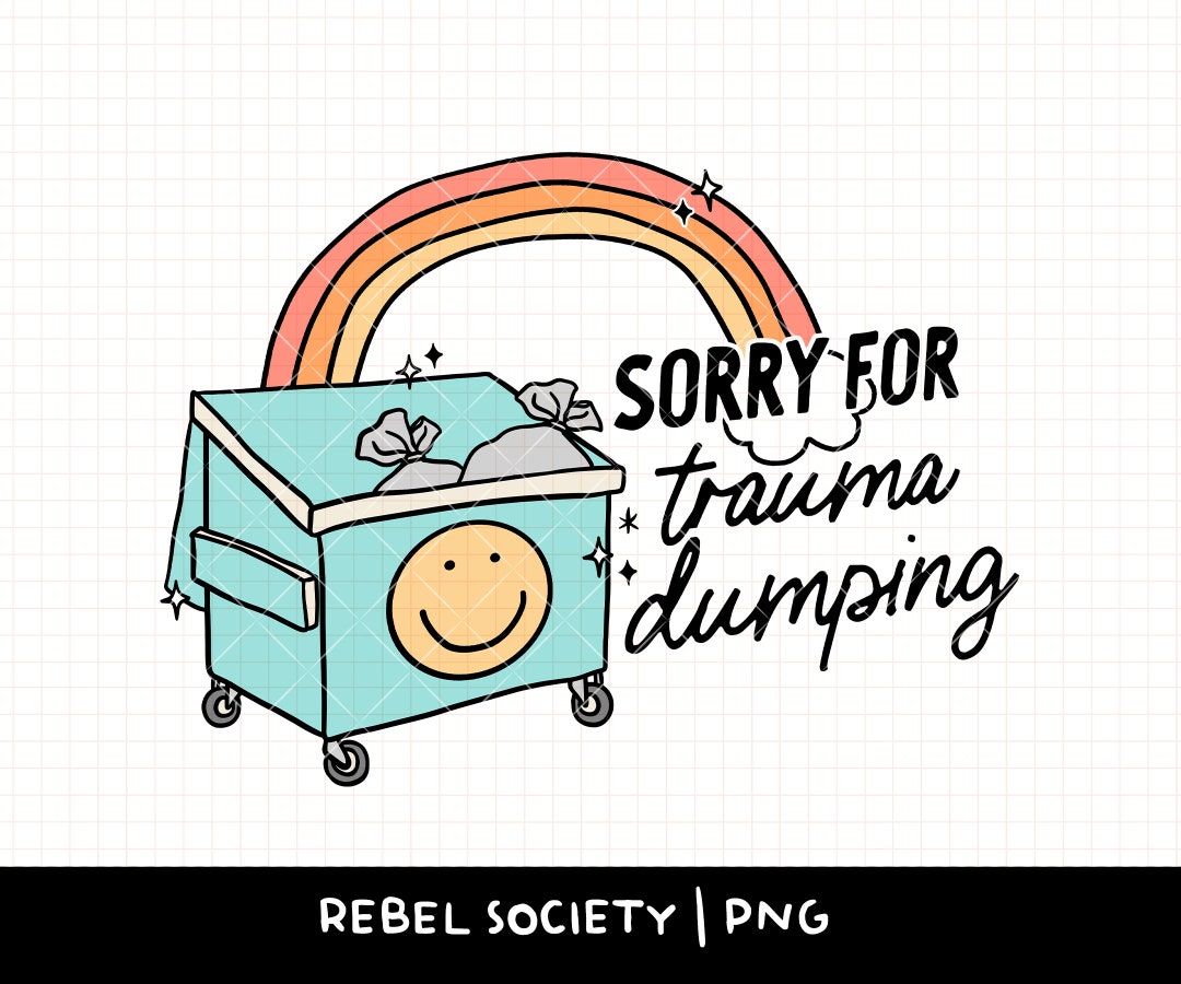Sorry for Trauma Dumping PNG, Trendy PNG Mental Health Awareness Be ...