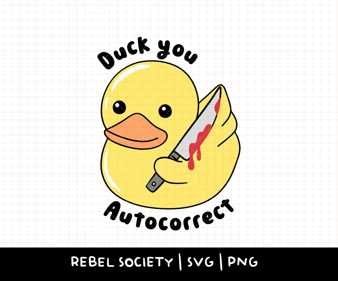 Duck You Autocorrect SVG Popular Svg's Trendy SVG Yellow Rubber Duckie ...