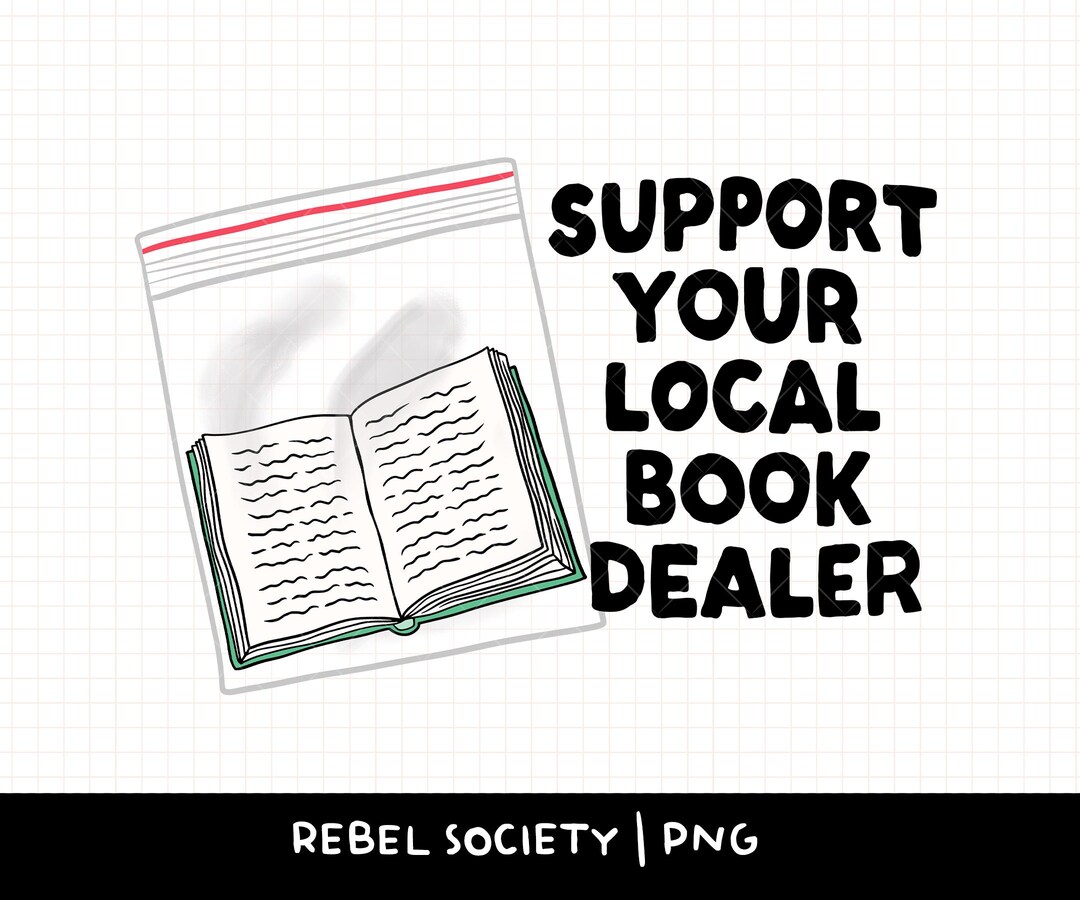 Support Your Local Book Dealer Bookish PNG Drug Dealer Pun Design ...