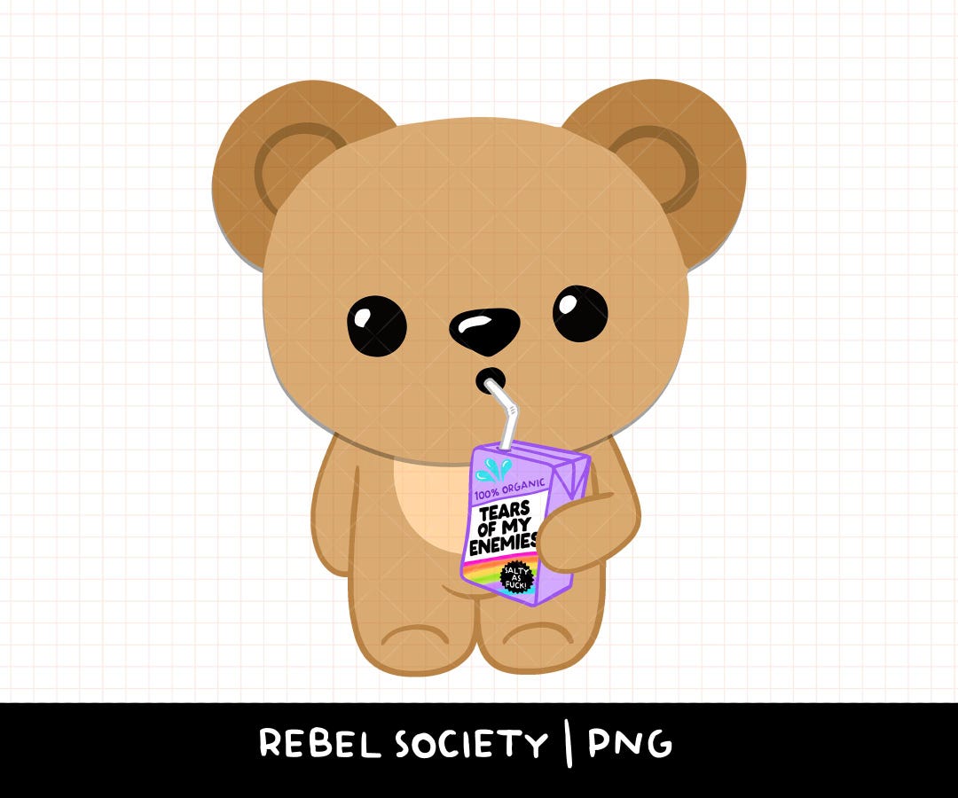 Tears of My Enemies Juice Box Teddy Bear PNG Haters Bitches Trendy ...