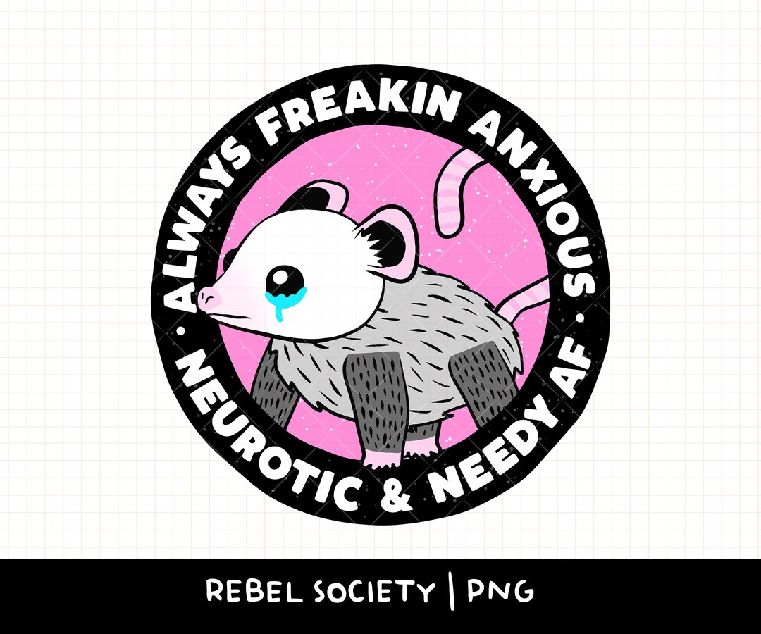 Anxious Neurotic Needy AF Depressed Opossum Playing Dead PNG Trendy T ...