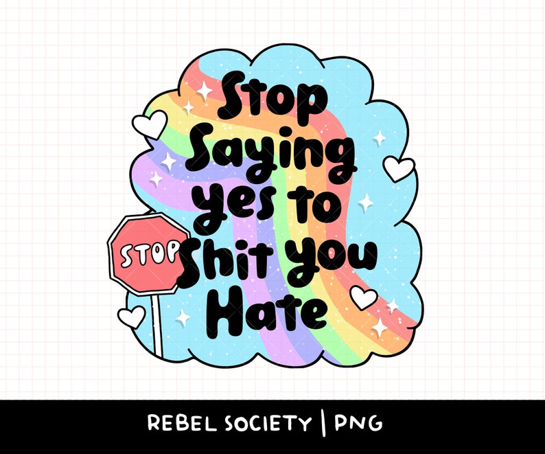 Stop Saying Yes to Shit You Hate PNG Healthy Boundaries, Mental Health ...