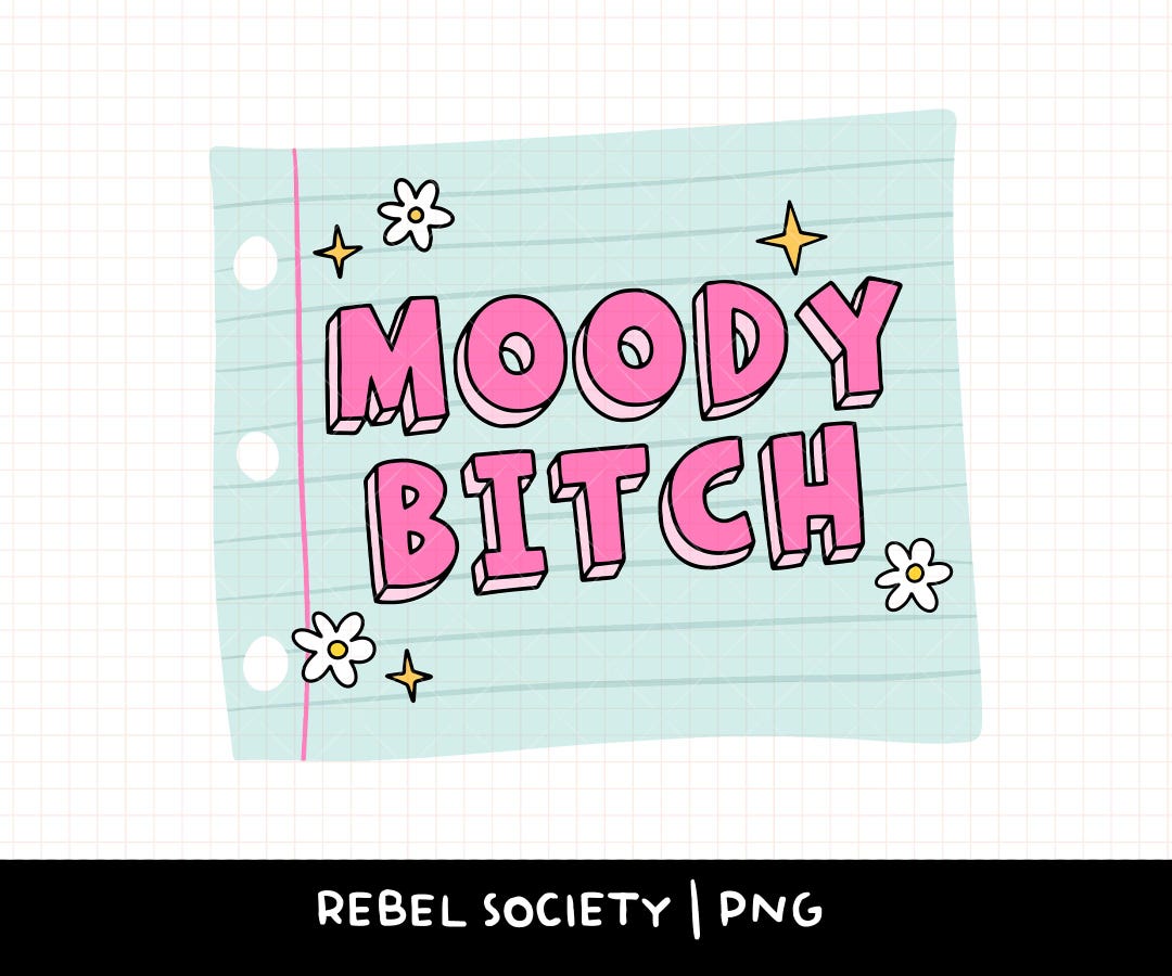 Moody Bitch PNG Overstimulated Now I'm a Bitch Trendy T-shirt Snarky ...