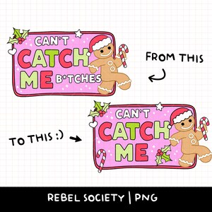 Can't Catch Me I'm the Gingerbread Man PNG Don't Get Your Tinsel in a ...
