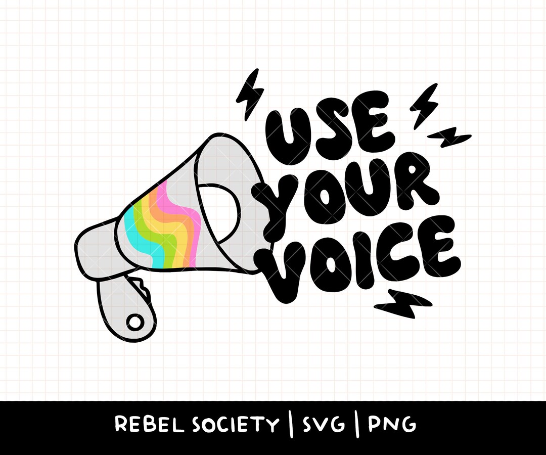 Use Your Voice SVG Activist Megaphone Speak up Smash the Patriarchy ...