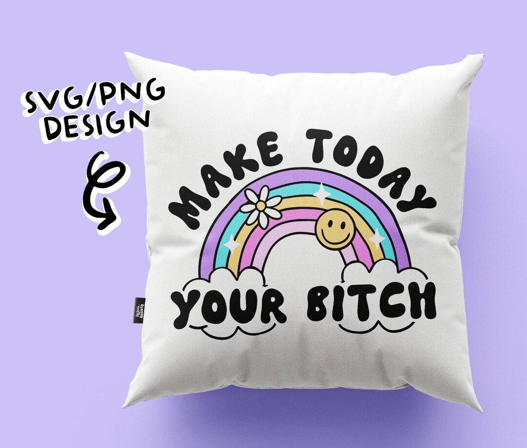 Make Today Your Bitch SVG, Trendy Popular Svg's, Woman Entrepreneur Inspirational Motivational ...