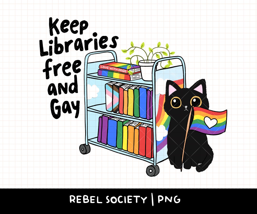 Keep Libraries Free and Gay PNG Support Your Local Library Banned Books ...