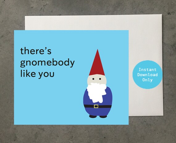 Gnomebody Like You DOWNLOADABLE Card | Etsy