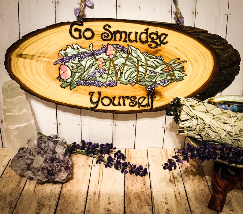 Go Smudge Yourself Hand Burned Wood Pyrography Live Edge Sign With ...