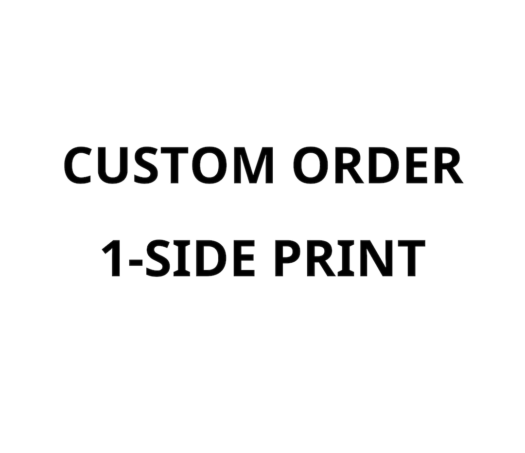 CUSTOM 1 SIDE PRINT - Etsy