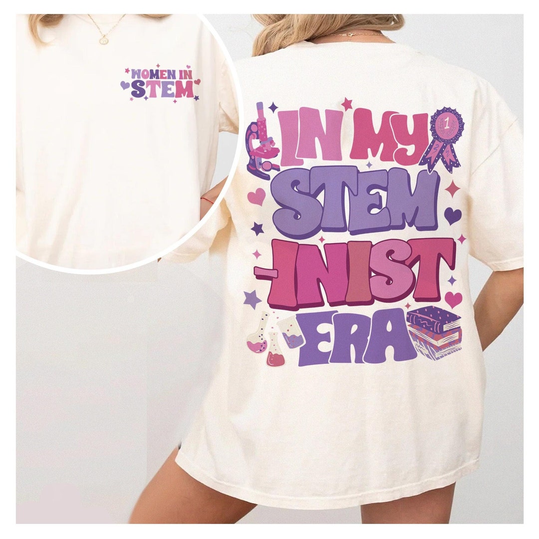 Women in STEM Double Sided Shirt, Steminist STEM Student Gift, Science ...