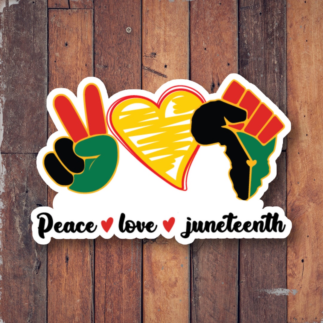 Peace, Love, Juneteenth. Celebrate This Federal Holiday With Peace and ...