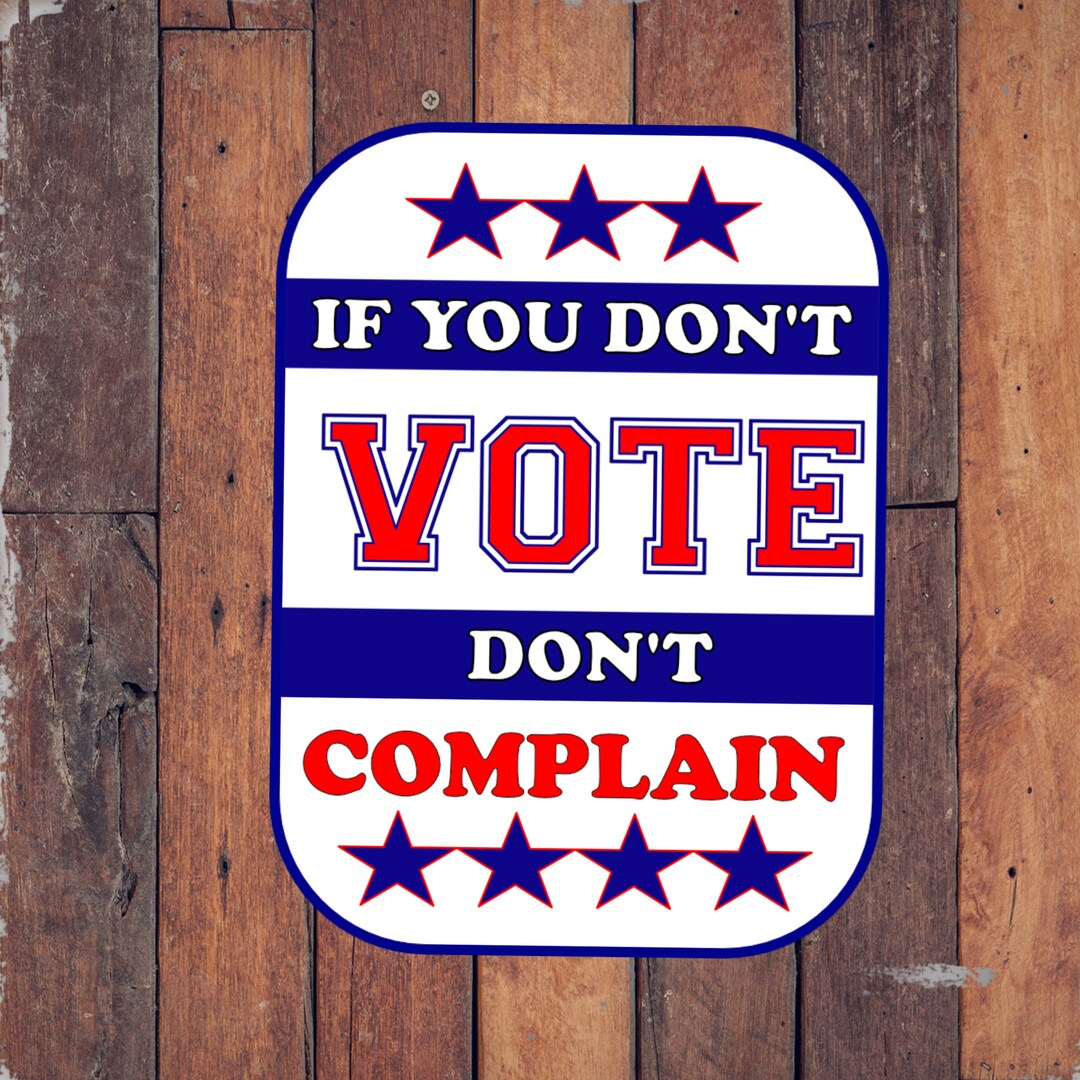 Political Sticker: If You Don't Vote, Don't Complain. Black Votes ...