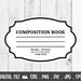 Composition Book Label Svg, Composition Notebook Label, Label for ...