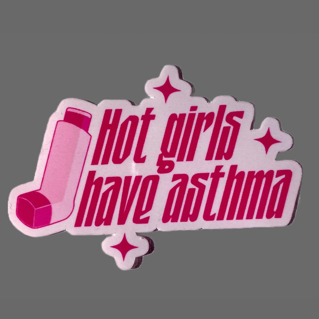 Hot Girls Have Asthma Sticker, Inhaler Sticker, Asthma Sticker, Girls ...