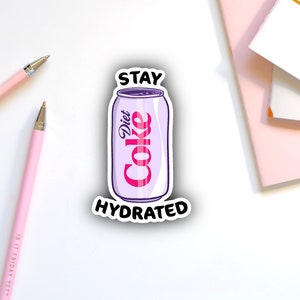 Stay Hydrated (diet Coke) Sticker - for Water Bottles, Laptops and More ...