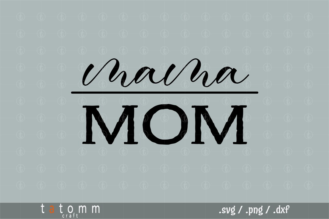 Mama Svg Mom Svg Mama Svg File Mama Script Svg Mama Cursive Svg Mama ...