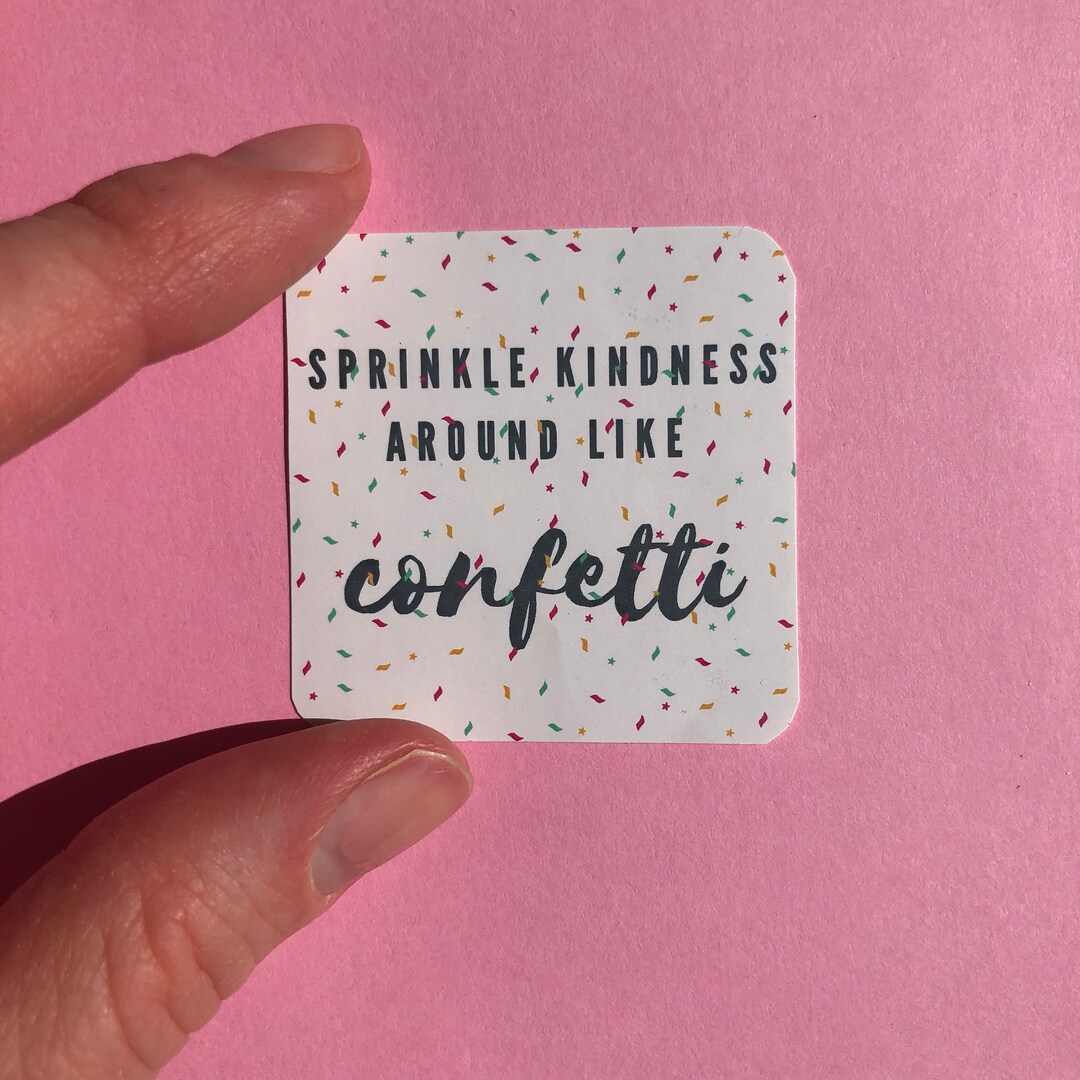 Sprinkle Kindness Around Like Confetti - Etsy