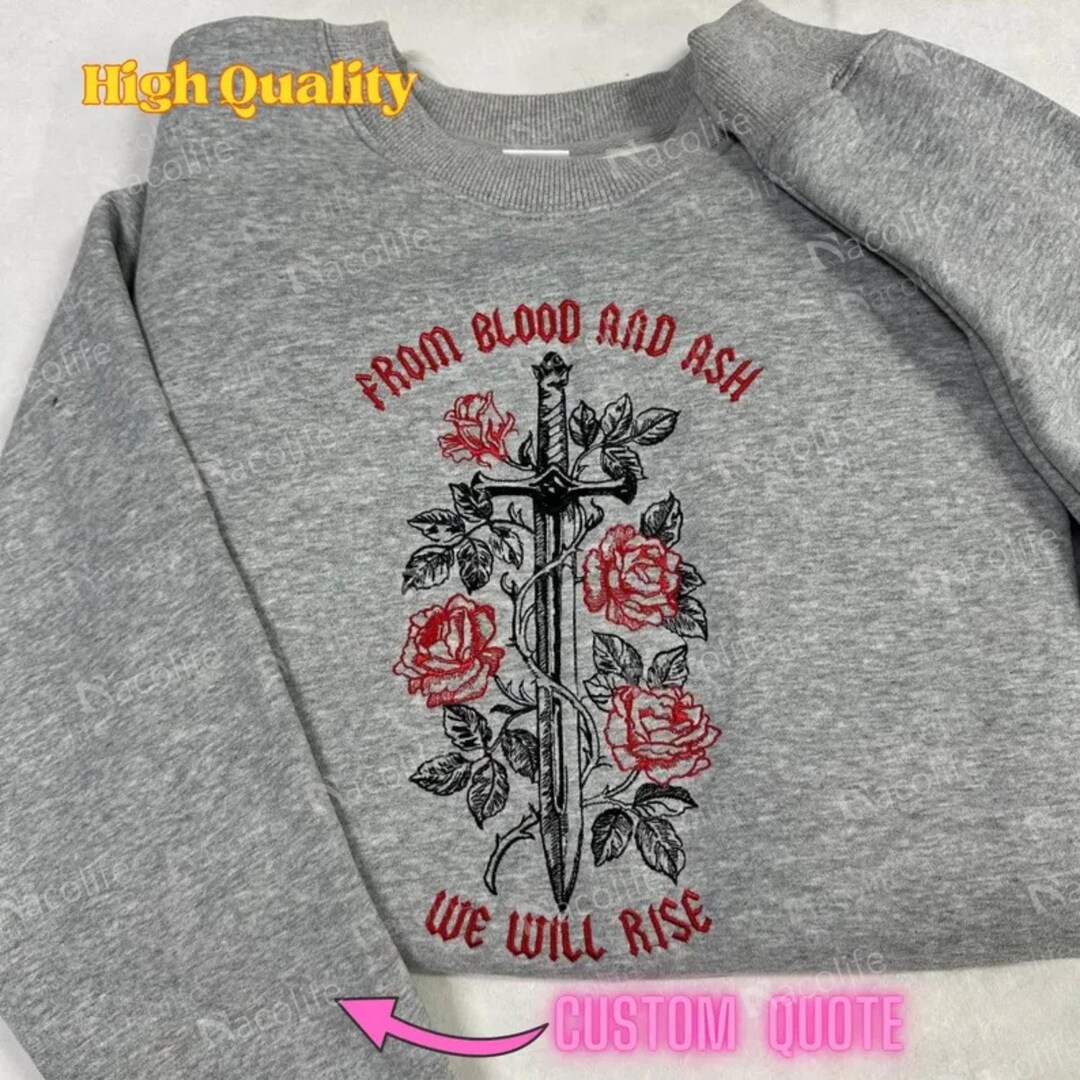 From Blood and Ash We Will Rise Embroidery Sweatshirt & Hoodie, FBAA ...
