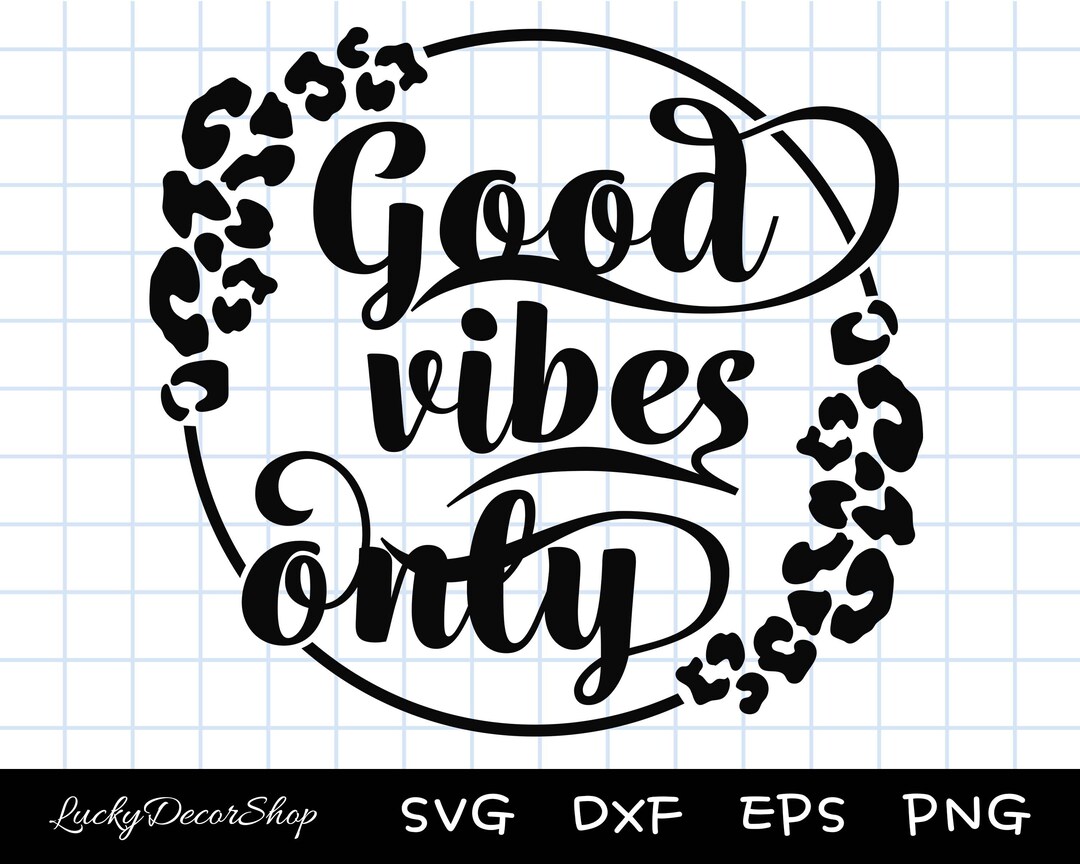Good Vibes Only Svg, Good Vibes Svg, Positive Svg, Silhouette, Cricut ...