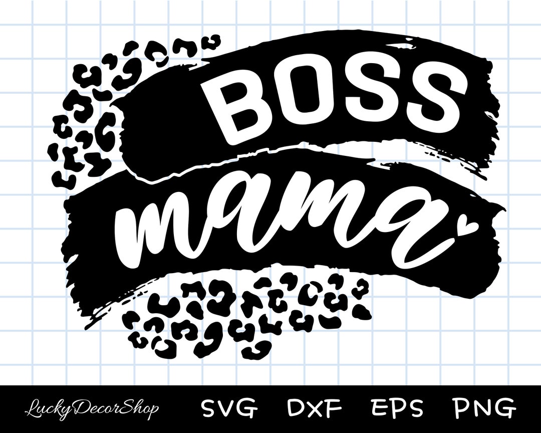 Boss Mama SVG, Mama Boss Svg, Mom Shirt Svg, Leopard Mama Svg, Cut ...