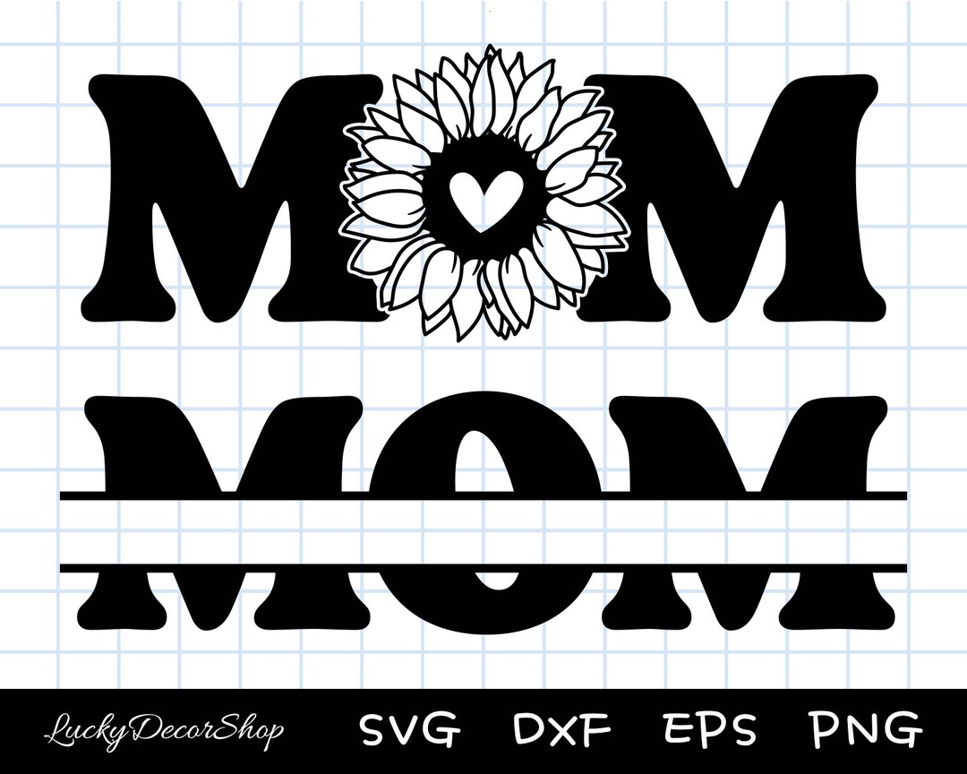 Mom SVG, Mother's Day SVG, MOM Monogram Svg, Mom Sunflower Svg, Split ...