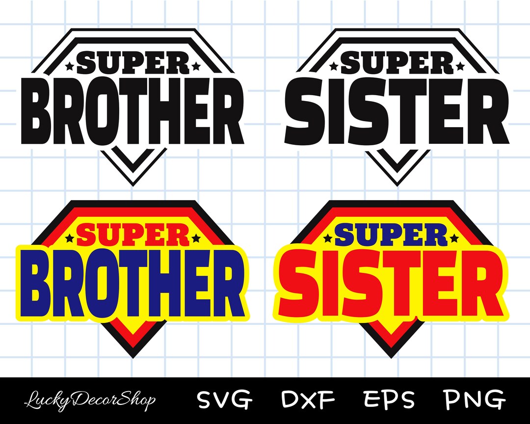 SUPER Brother Svg, SUPER Sister Svg, Brother Svg, Sister Svg,, Png, Dxf ...