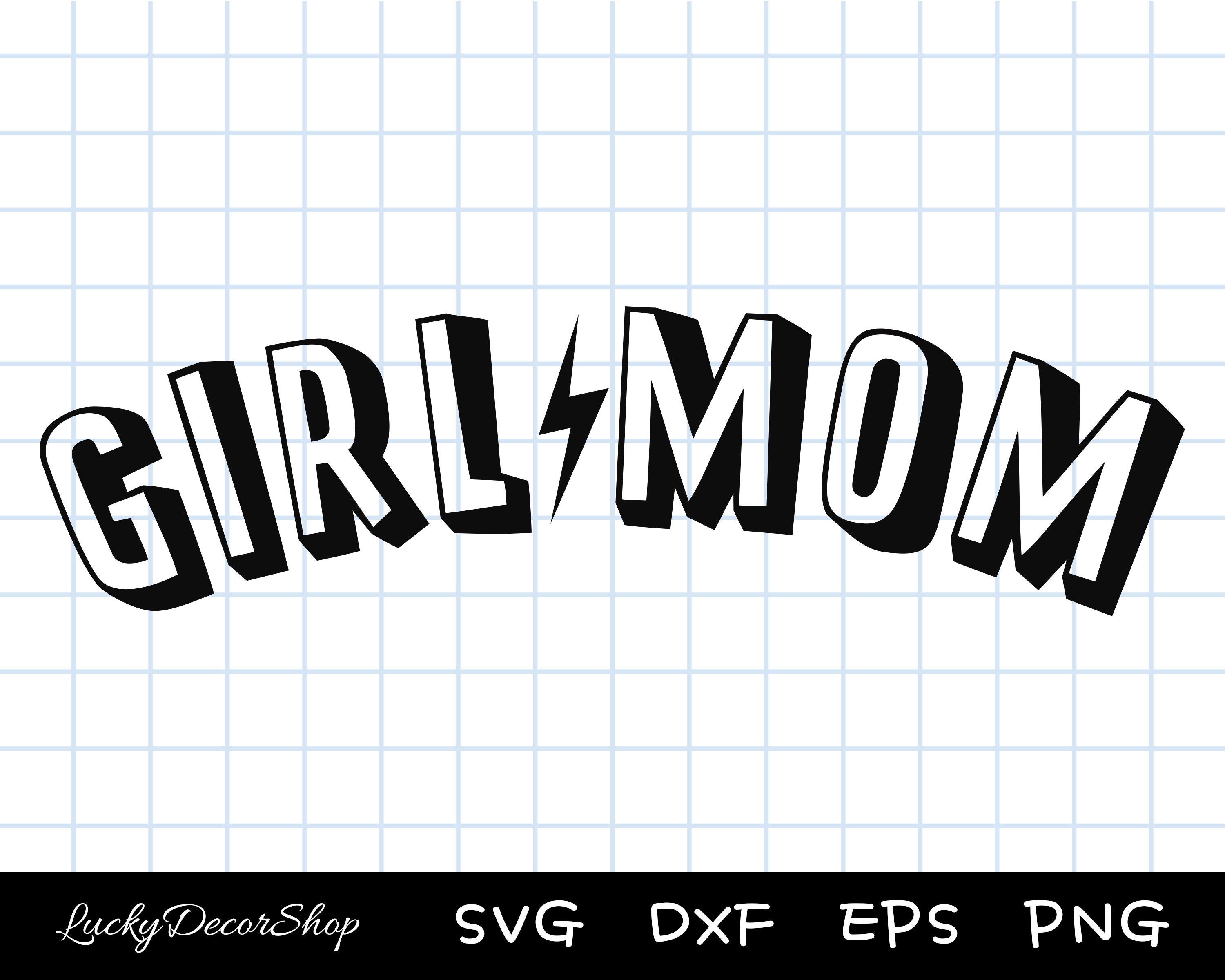 Girl Mom SVG: Mama Shirt Cut Files (digital Download) - Etsy